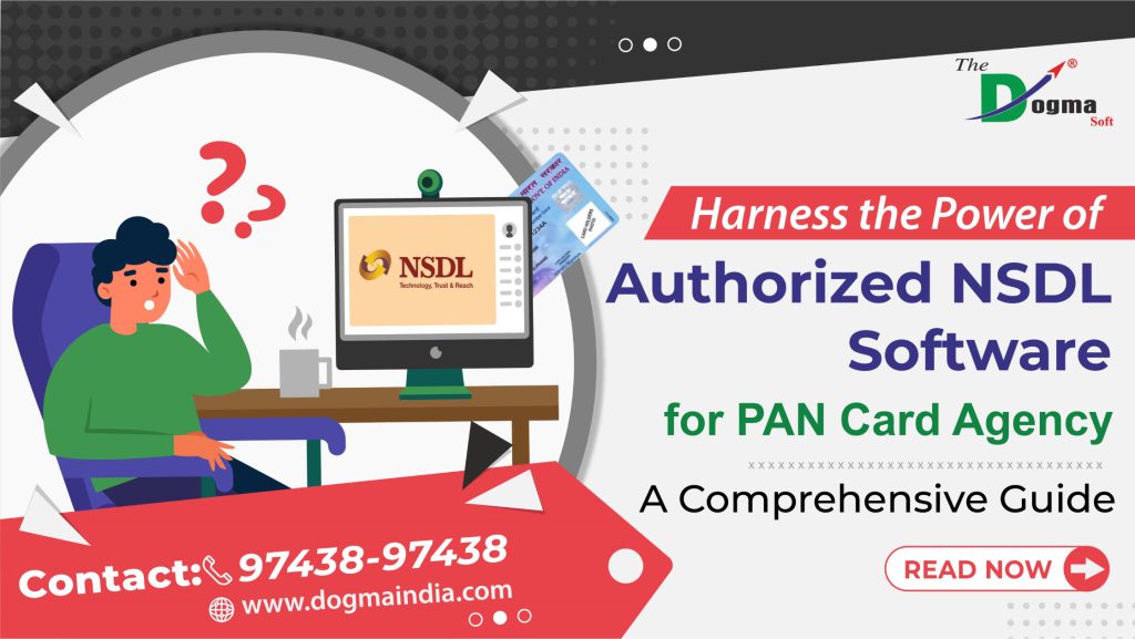 Harness the Power of Authorized NSDL Software for PAN Card Agency: A ...