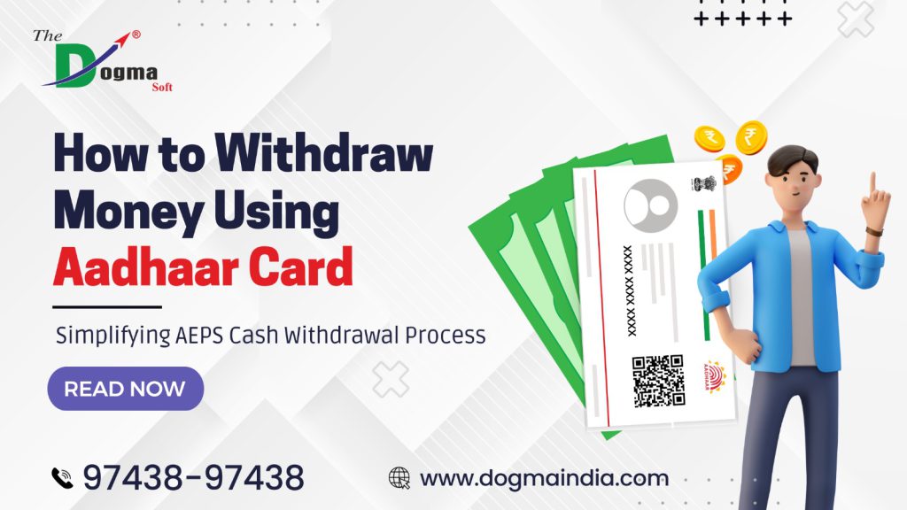 How To Withdraw Money Using Aadhaar Card Simplifying Aeps Cash