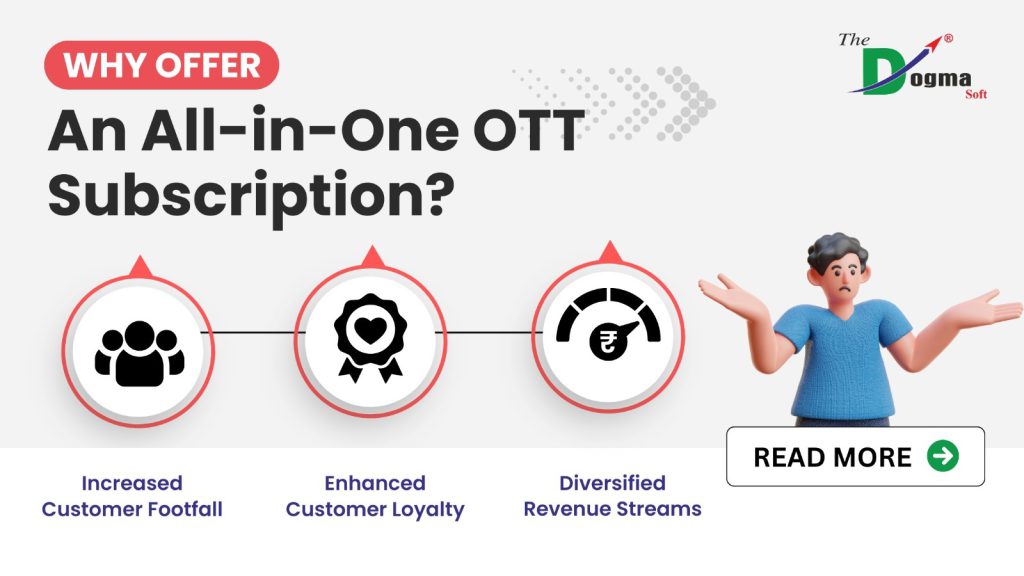 How to Boost Your Business with OTT Subscription Service? – Dogma Soft Limited